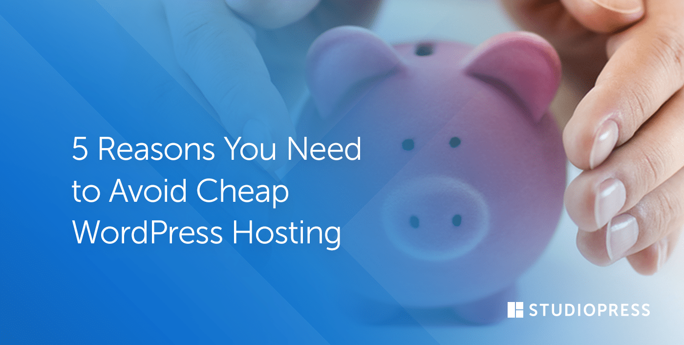 5 Reasons You Need to Avoid Cheap WordPress Hosting