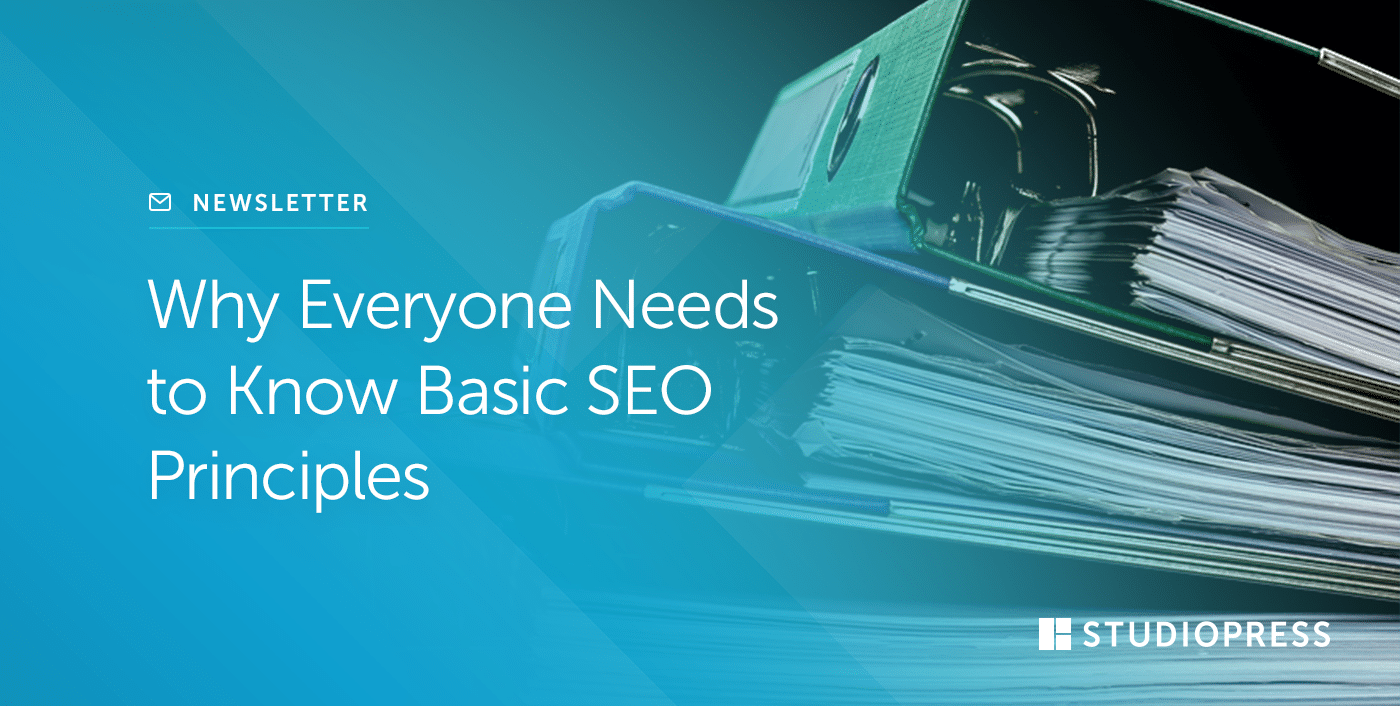 Sites Weekly: Why Everyone Needs to Know Basic SEO Principles