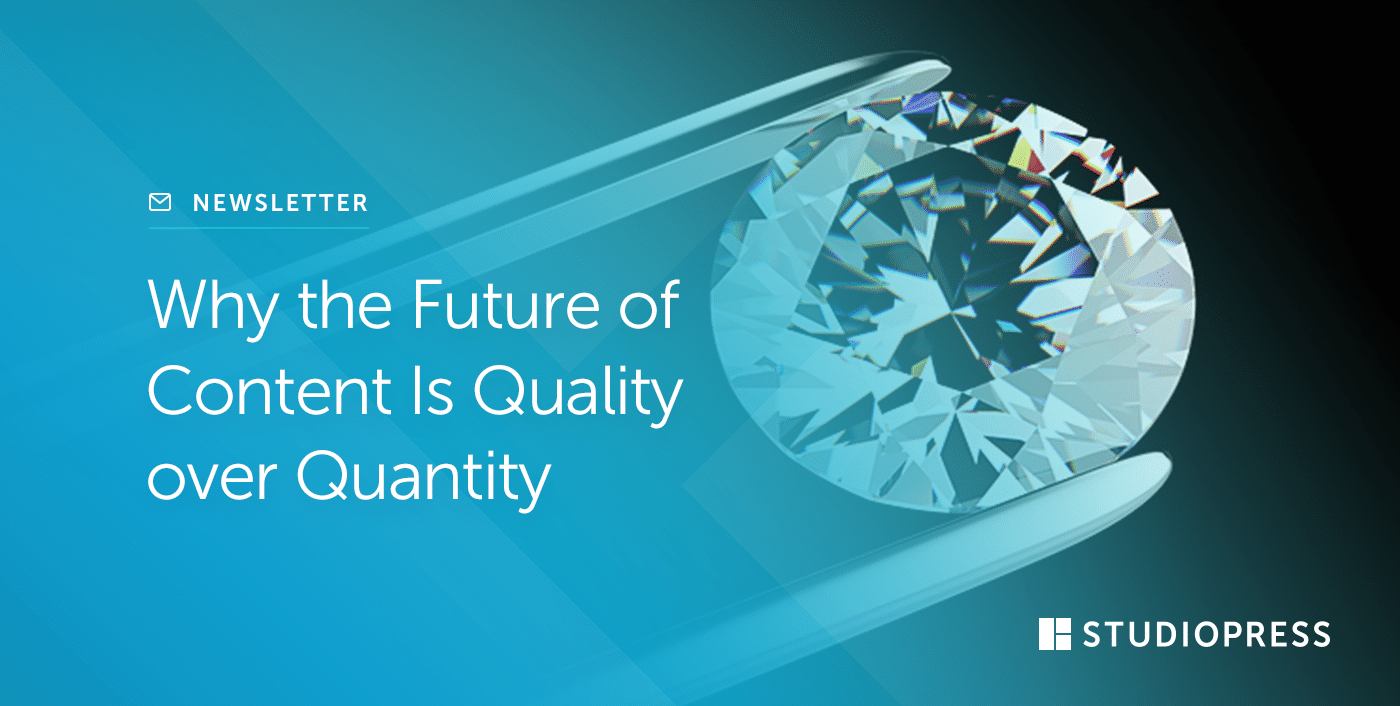 Sites Weekly: Why the Future of Content is Quality over Quantity
