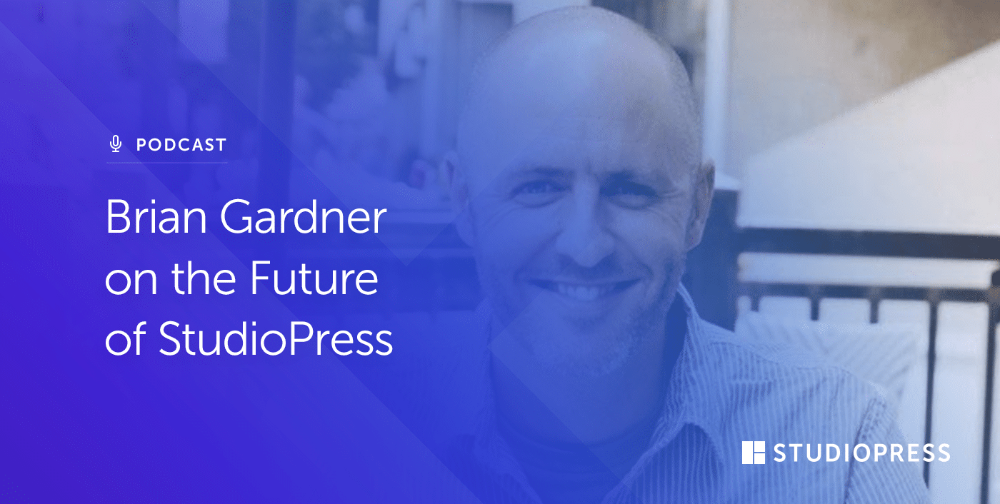 [24] Brian Gardner on the Future of StudioPress