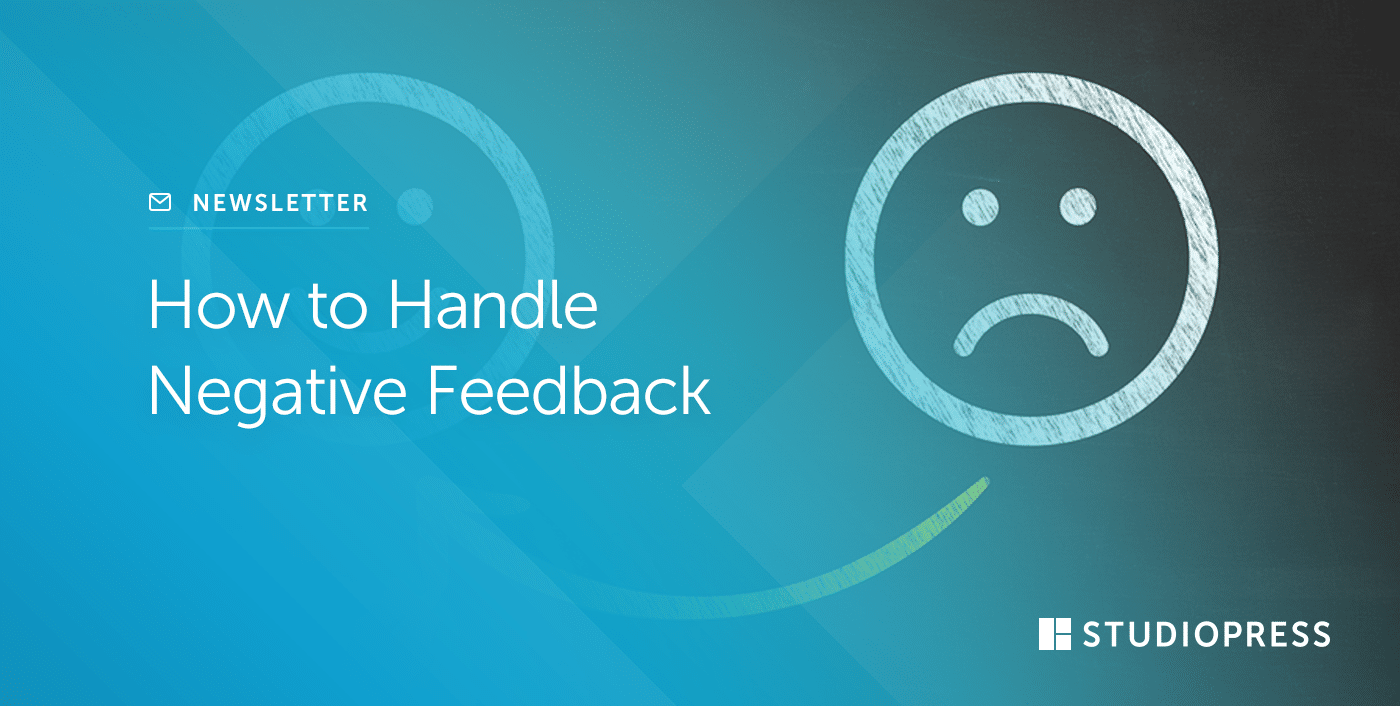 Sites Weekly: How to Handle Negative Feedback